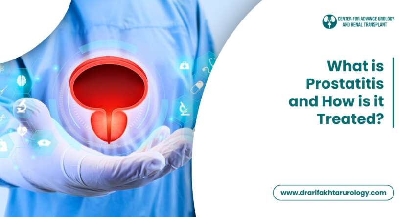 What Is Prostatitis and How Is It Treated?
